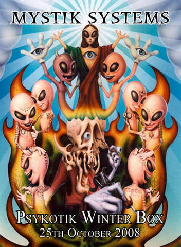 MYSTIK SYSTEMS Present's "PSYKOTIK WINTER BOX" · 25 Oct 2008 · London ...