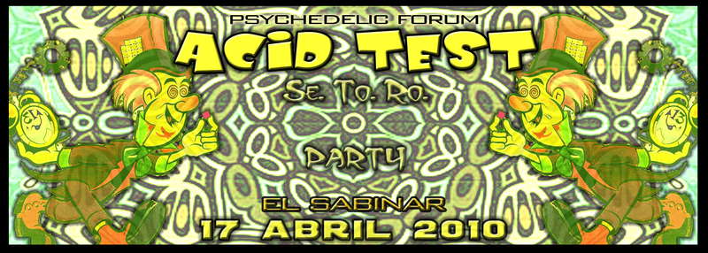 ACID TEST / Se.To.Ro Party ! @ El Sabinar ! · 17 Apr 2010 · ALICANTE ...
