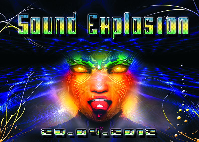 SOUND EXPLOSION :::... · 20 Apr 2012 · Berlin (Germany) · goabase ॐ ...