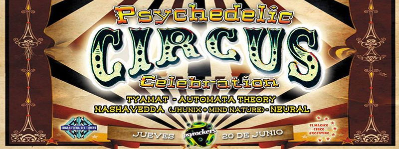 PSYCHEDELIC CIRCUS CELEBRATION @ DARK PSY · 19 Jun 2013 · BUENOS AIRES ...