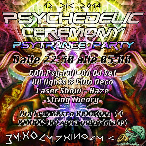 Psychedelic Ceremony · 12 Dec 2014 · Bergamo (Italy) · goabase ॐ ...