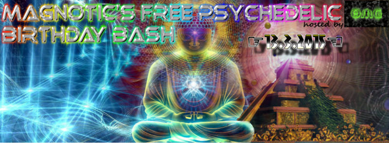 Magnotic's FREE Psychedelic Birthday Bash hosted by OMGroupॐ · 13 Mar ...