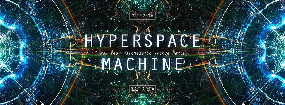 HYPERSPACE MACHINE NEW YEAR PSYCHEDELIC PARTY · 31 Dec 2016 · BARI Area ...