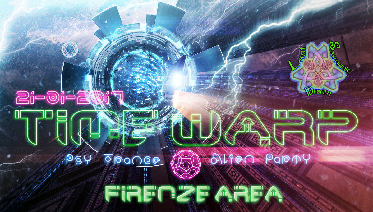 TIME. ҉҉ .WARP - PsyTrance Alien Party FIRENZE · 21 Jan 2017 · Firenze ...
