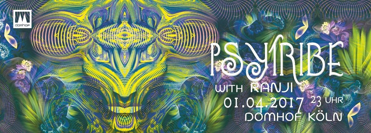 PSY TRIBE mit Ranji · 1 Apr 2017 · Köln (Germany) · goabase ॐ parties ...