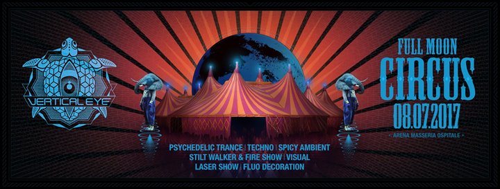 Full Moon Circus · 8 Jul 2017 · Lecce (Italy) · goabase ॐ parties and ...