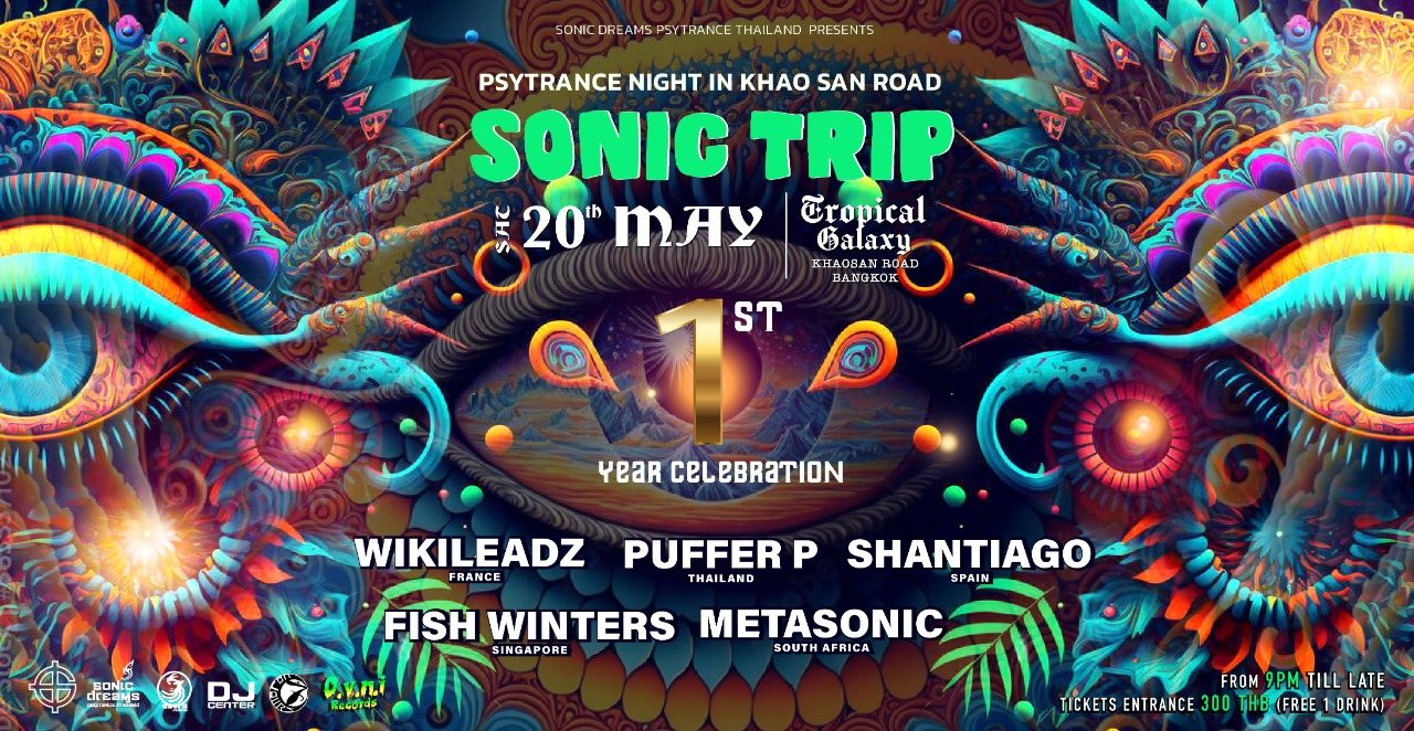 Sonic Trip 1st Anniversary : PsyTrance Night in Khao San Road ! · 20.05 ...