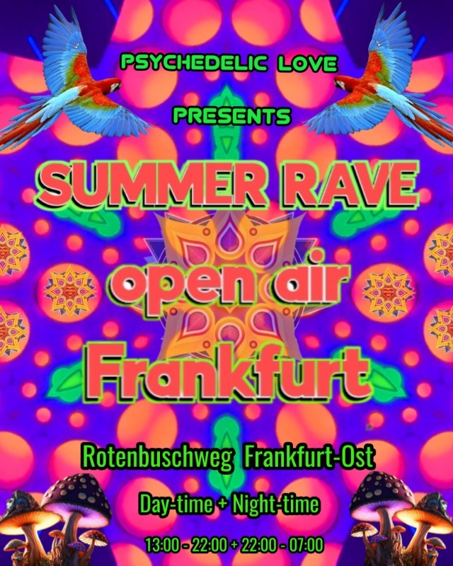 SUMMER RAVE Frankfurt open air Bday 11 years Psychedelic Love · 13.07.2024 · Frankfurt am Main ...