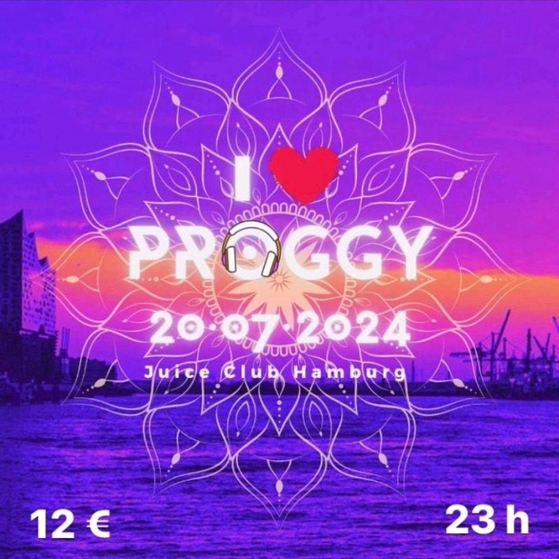 I Love Proggy · 20.07.2024 · Hamburg (Deutschland) · goabase ॐ parties ...