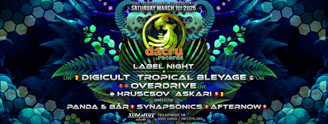 Dacru Records Label Night w/ Digicult, Tropical Bleyage · 01.03.2025 · Aarau (Schweiz) · goabase ...