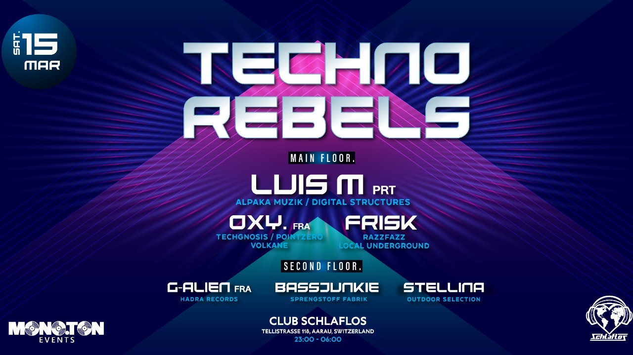 Techno Rebels w/ Luis M · 15.03.2025 · Aarau (Schweiz) · goabase ॐ ...