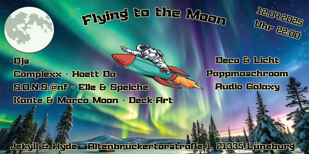 Flying to the Moon - by Audio Galaxy Events · 12.04.2025 · Lüneburg ...