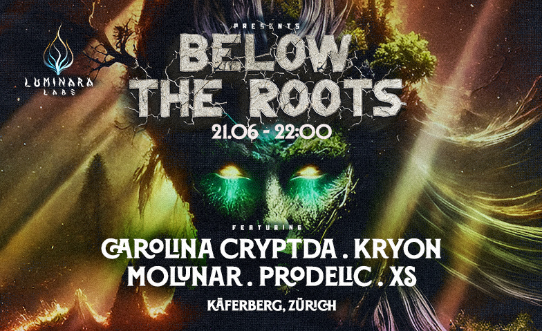 Below The Roots 3 · 21.06.2025 · Zürich (Schweiz) · goabase ॐ parties ...