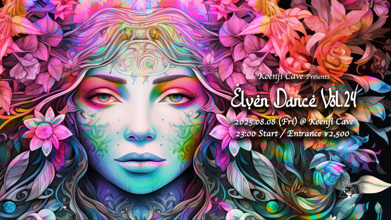 Koenji Cave Presents ︎ Elven Dance Vol.24 ︎ · 8 Aug 2025 · Tokyo (Japan ...