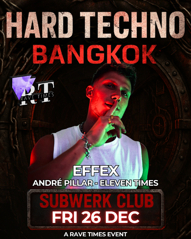 Hard Techno Bangkok w/ EFFEX - by Rave Times · 26 Dec 2025 · Bangkok ...