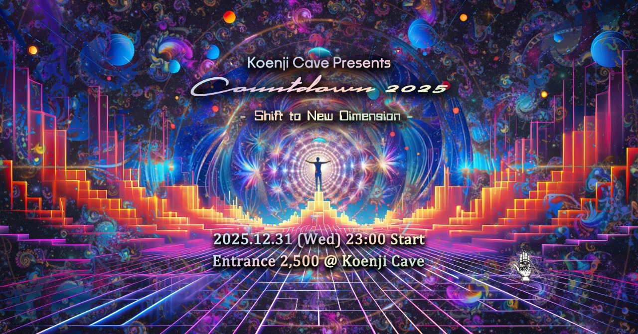Koenji Cave presents Countdown 2025 - Shift to New Dimension - · 31.12. ...