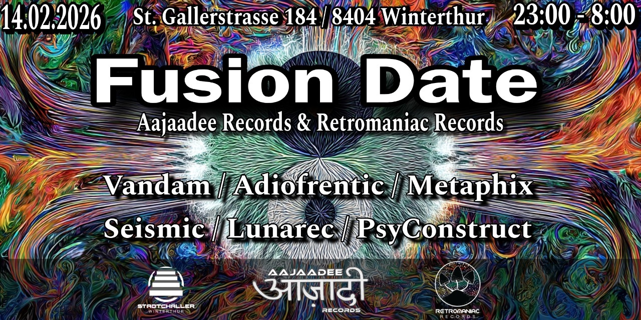 Fusion Date · 14.02.2026 · Winterthur (Schweiz) · goabase ॐ parties and ...