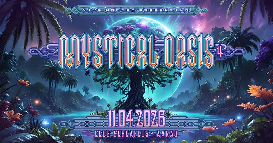 Mystical Oasis 4 · 11.04.2026 · Aarau (Schweiz) · goabase ॐ parties and ...